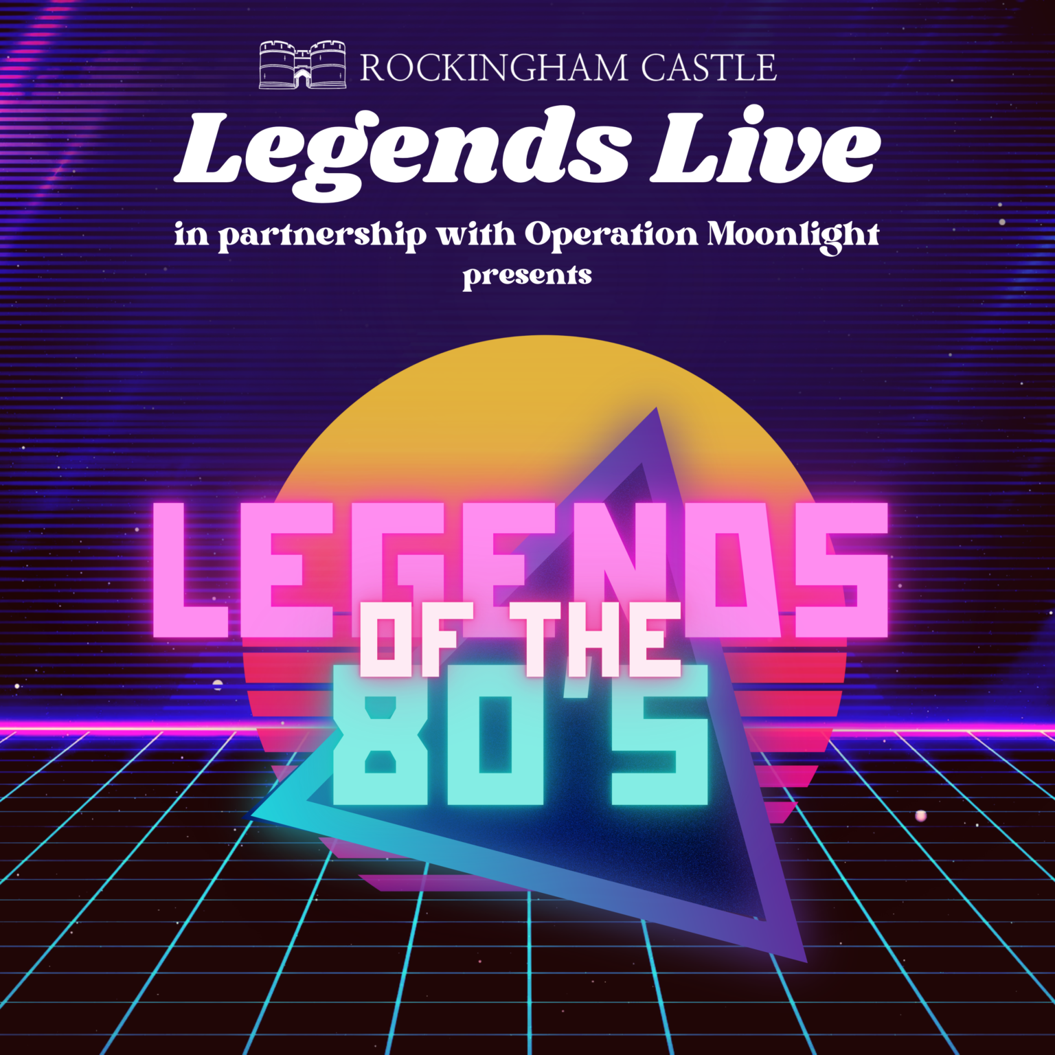 Legends of the 80s by Moonlight | Rockingham Castle